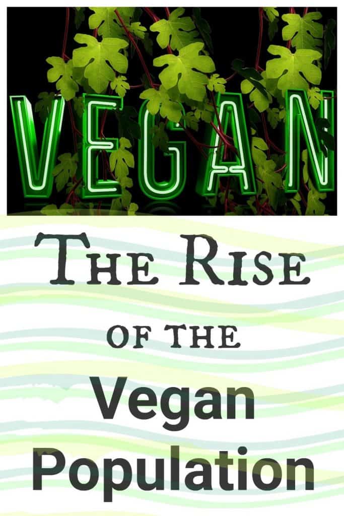 The Rise of the Vegan Population - Daily Vegan Meal